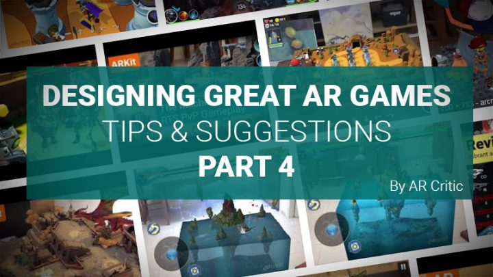Designing Great AR Games: Tips & Suggestions – Part 4